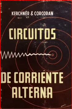 Circuitos de corriente alterna /Russell M. Kerchner y George F ...