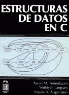 Estructuras de datos en C /Aaron M. Tenenbaum, Yedidyah Langsam y Moshe ...