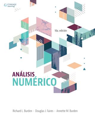 Análisis numérico /Richard L. Burden, J. Douglas Faires y Annette M ...